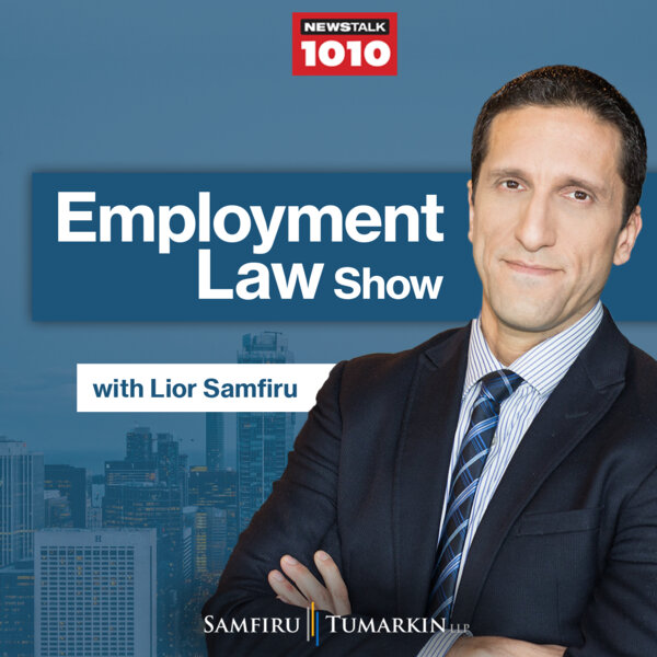 Employment Law Show Ontario - S10 E158 - Samfiru Tumarkin LLP - Omny.fm