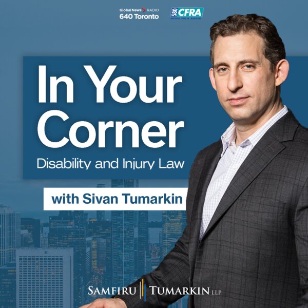The Disability Law Show 640 Toronto - S6 E04 - Samfiru Tumarkin LLP ...