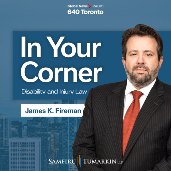 The Disability Law Show 640 Toronto - S6 E15 - Samfiru Tumarkin LLP ...