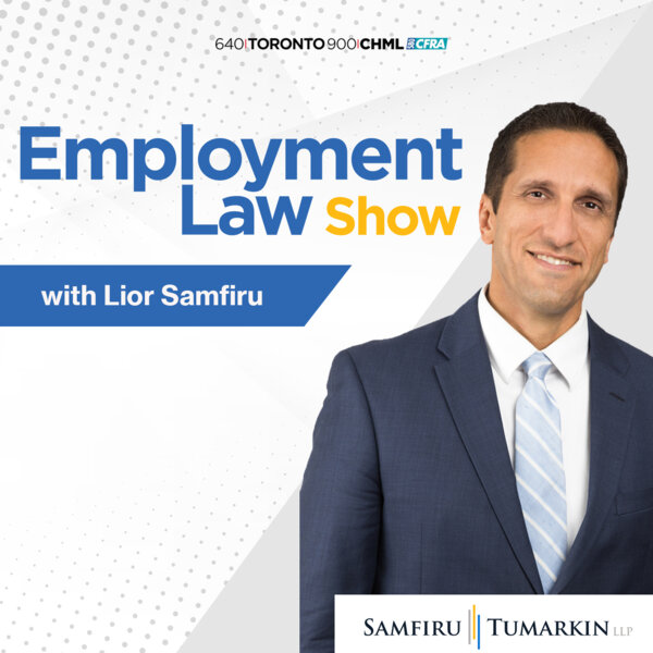 Employment Law Show - Ontario - Samfiru Tumarkin LLP - Omny.fm
