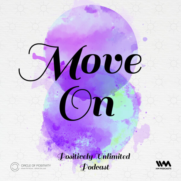 Move On - Say NO To Drama with Chetna - Omny.fm