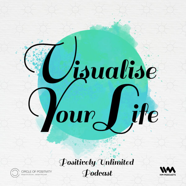 V for Visualize Your Life - Say NO To Drama with Chetna - Omny.fm