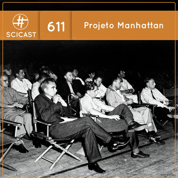 Projeto Manhattan (SciCast #611) - Scicast - Omny.fm