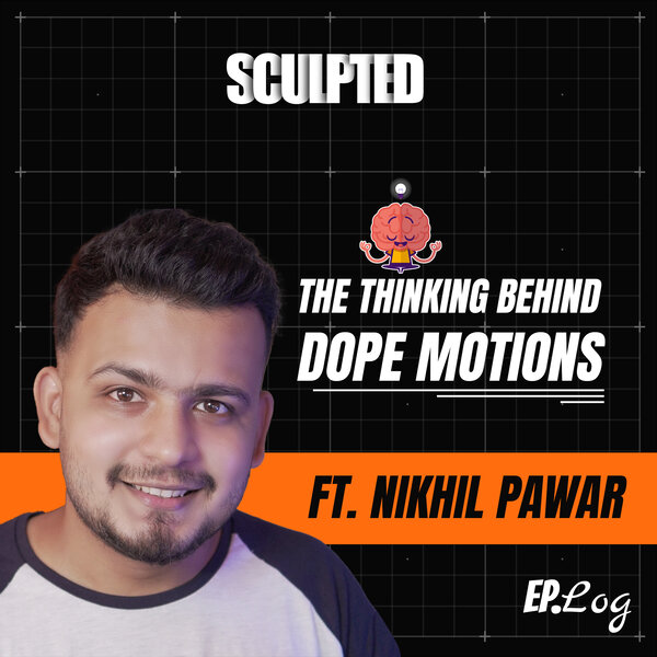 The Thinking Behind Dope Motion Graphics ft. Nikhil Pawar, Creator - DOPE MOTIONS - Sculpted ...
