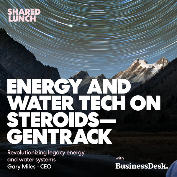 Energy and water tech on steroids—Gentrack - Shared Lunch - Omny.fm