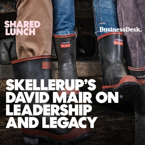 Skellerup’s David Mair on leadership and legacy - Shared Lunch - Omny.fm