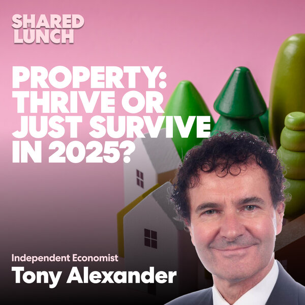 Will property thrive or just survive in 2025? Tony Alexander - Shared ...