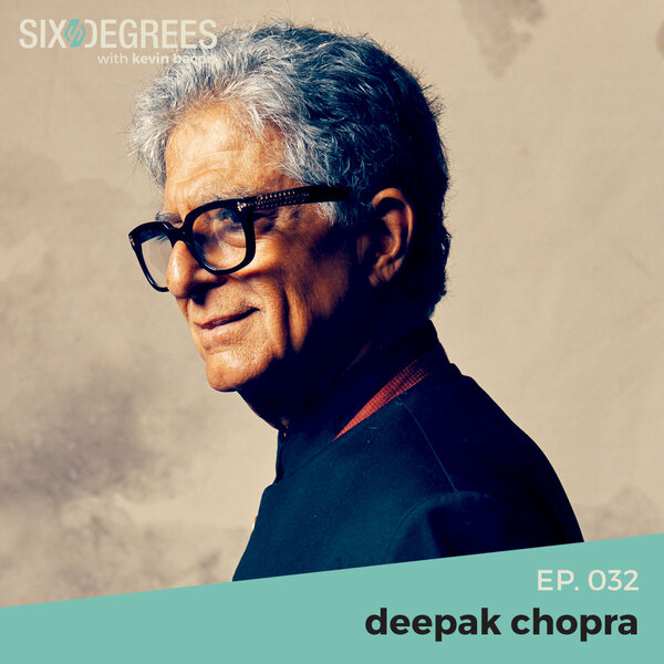 Mind and Medicine with Deepak Chopra - Six Degrees with Kevin Bacon ...