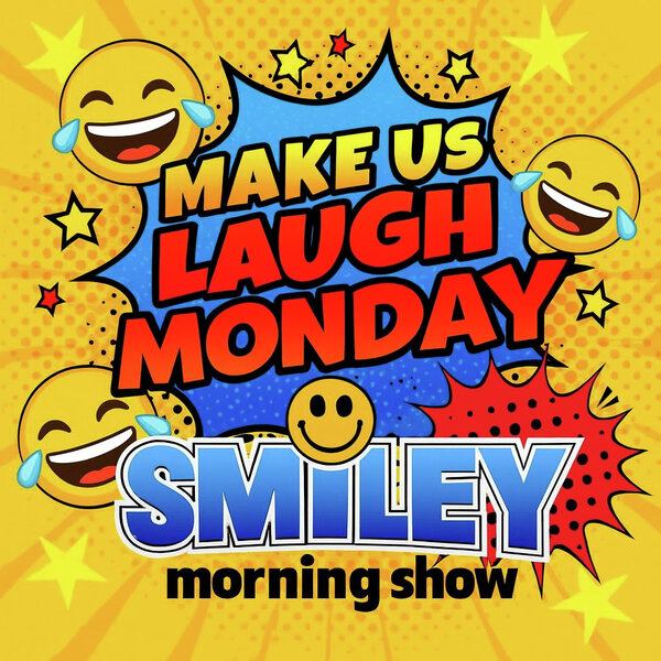 make us laugh - Smiley Morning Show - Omny.fm