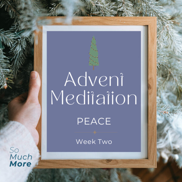 Finding the Peace of Christ, Guided Advent Meditation 2 | John 14:25-31 ...