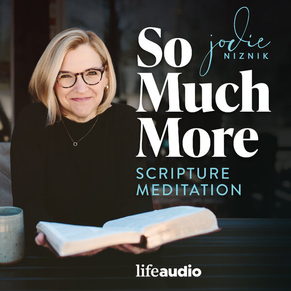 So Much More: Scripture Meditation (Lectio Divina) clips - Omny.fm