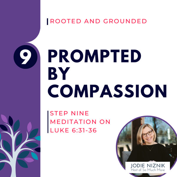 Prompted by Compassion | Luke 6:31–36, Step 9 Meditation - So Much More: Scripture Meditation ...