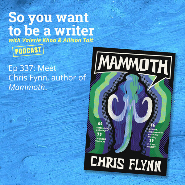 WRITER 337: Meet Chris Flynn, author of 'Mammoth'. - So You Want to be ...