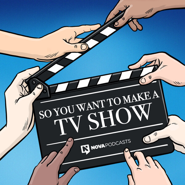 But Seriously... How Do TV Shows Get Made?! - So You Want To Make A TV ...