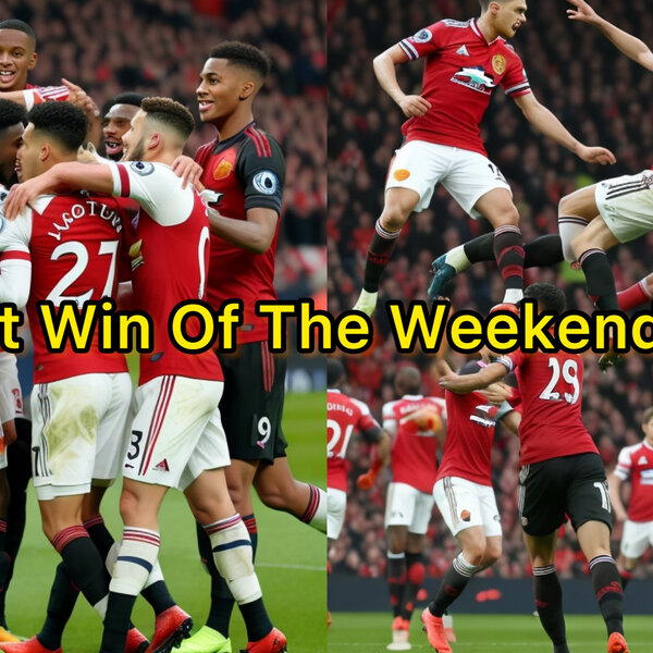 Who Had The Most Transformative Win Of The Weekend Man Utd Or Arsenal ...