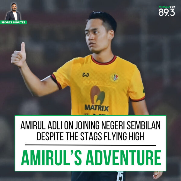 Sports Minutes: Amirul Adli on swapping BG Tampines Rovers for Negeri ...