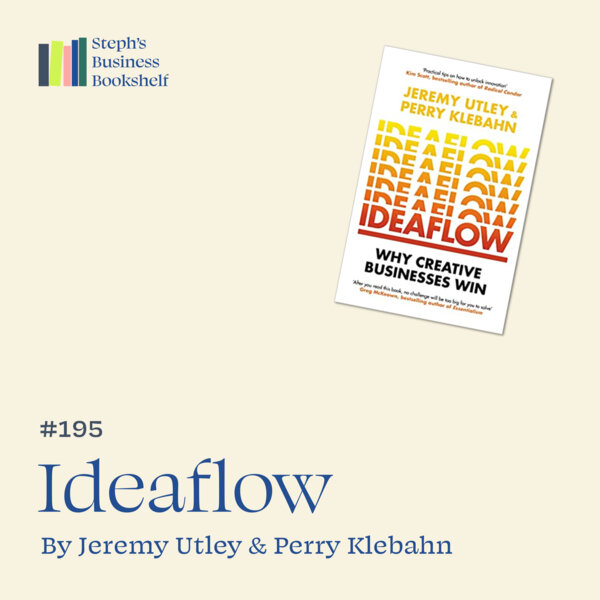 Ideaflow by Jeremy Utley and Perry Klebahn: how to have more ideas ...
