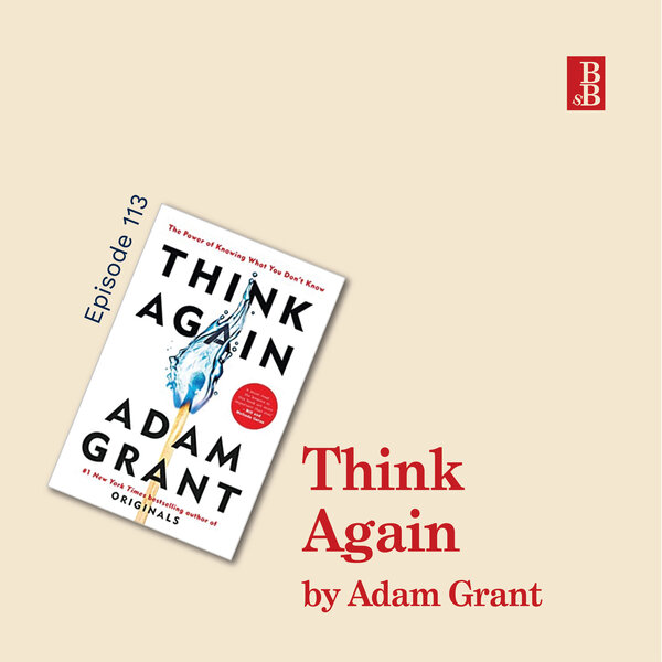 Think Again by Adam Grant: why you need to rethink your life - Steph's ...