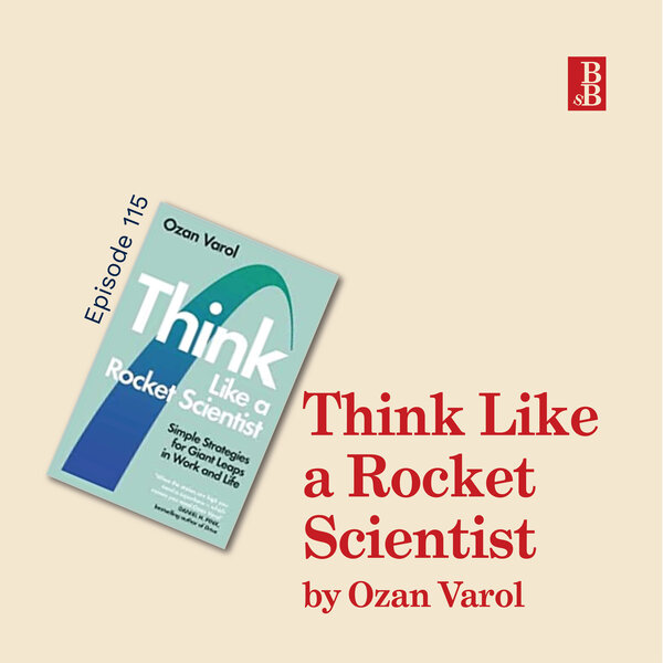 Think Like a Rocket Scientist by Ozan Varol: how to solve more ...