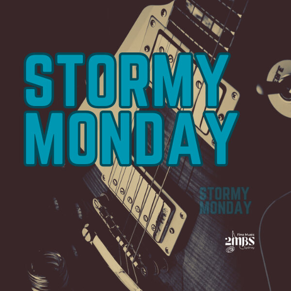 Stormy Monday 8 September 2025 - Stormy Monday - Omny.fm
