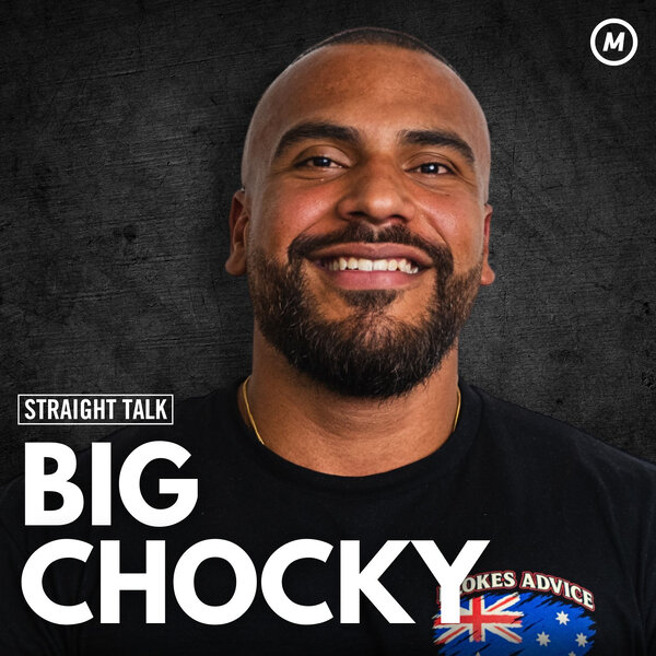 #225 Big Chocky: Australia’s New Controversial Voice on Why Politics Is ...