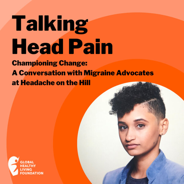Championing Change: A Conversation with Migraine Advocates at Headache ...
