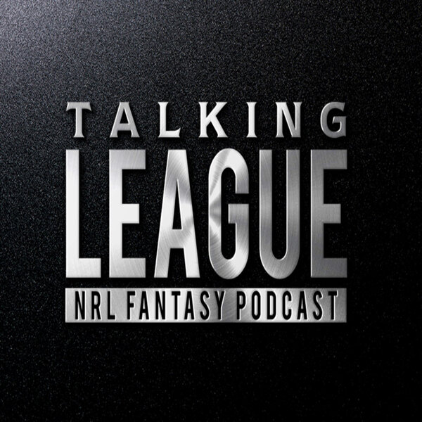 Talking League - NRL Fantasy Podcast - Talking League - NRL Fantasy ...