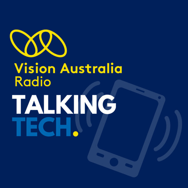 Talking Tech 8th April 2025 - Talking Tech by Vision Australia Radio ...