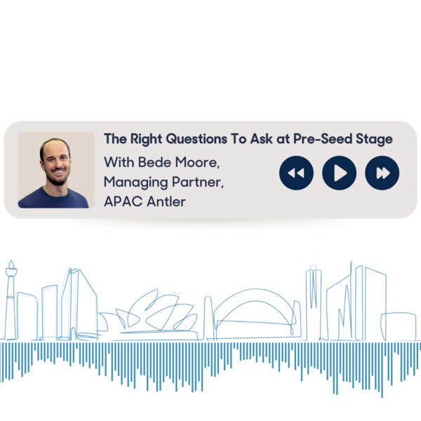 The Right Questions To Ask at Pre-Seed Stage, with Bede Moore from ...