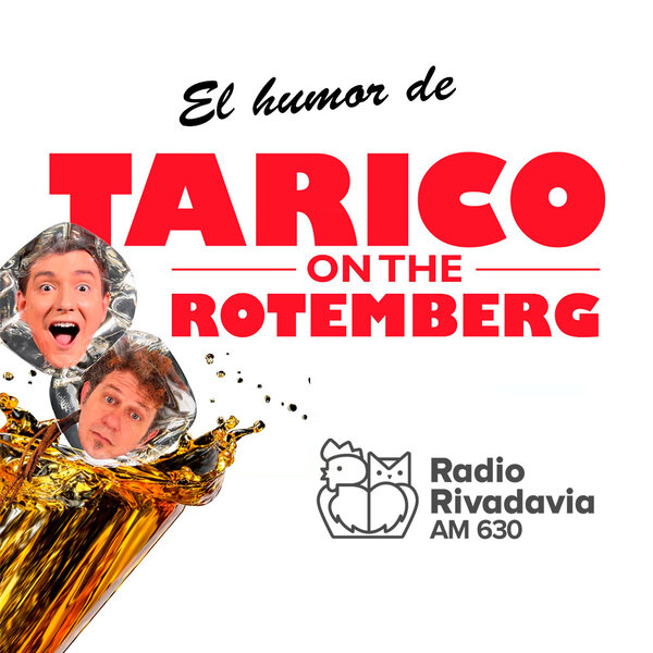 El especial de Tarico on the Rotemberg con Claudia Panno y Luis Diego ...