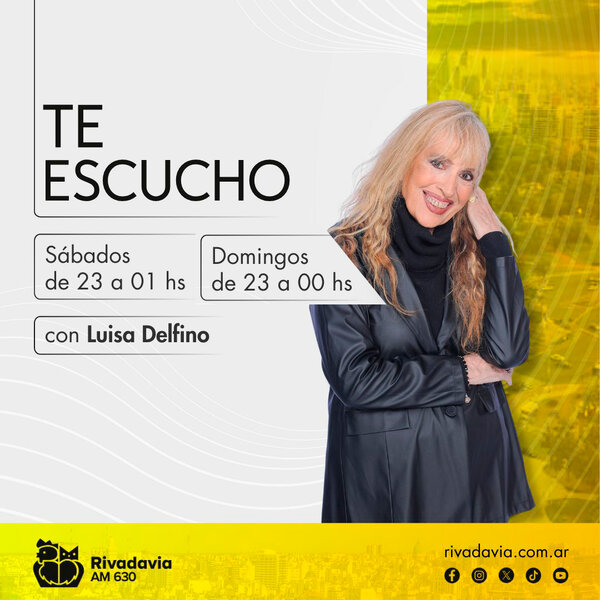 Te Escucho con Luisa Delfino en Rivadavia clips - Omny.fm