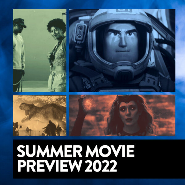 Summer Movie Preview 2022 – with Dan Murrell! - TGFM - Omny.fm