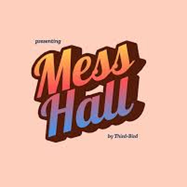 What is Mess Hall? - The Ace Burpee Show - Omny.fm