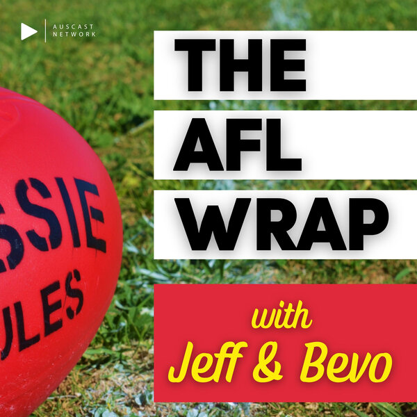 The AFL Wrap Show with Bevo and Jeff - 17 July 2023 - The AFL Wrap with ...