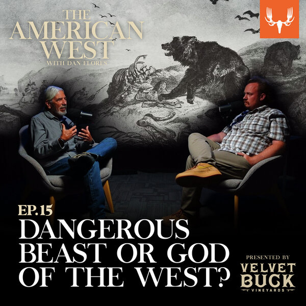 Ep. 15: The Most Dangerous Beast? Or the God of the West? - The ...