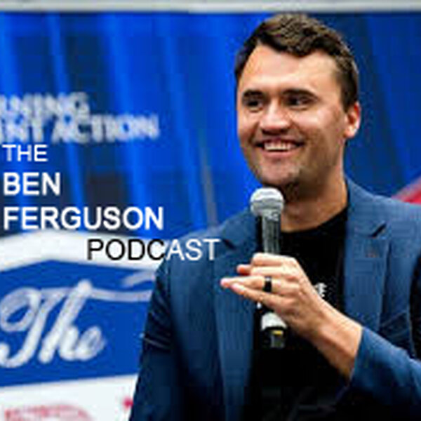 The Ben Ferguson Podcast Memorial to Charlie Kirk - The Ben Ferguson ...