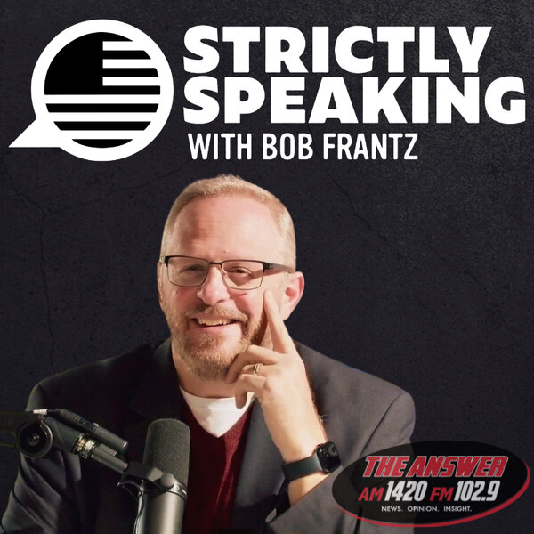 9-29-25 | Strictly Speaking With Bob Frantz - Strictly Speaking with ...