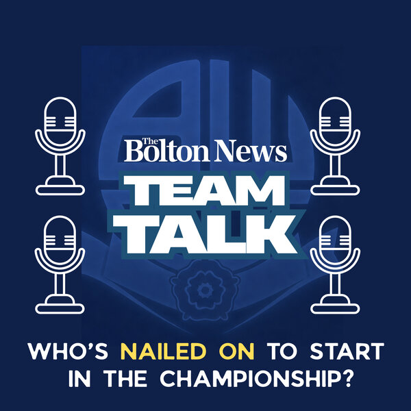 TEAM TALK | Which Bolton Wanderers players are nailed on to play in the ...