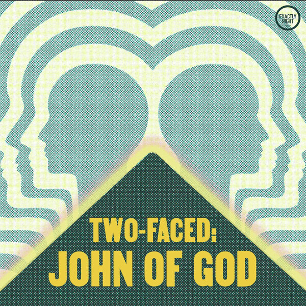 Introducing Two-Faced: John of God - Hell in Heaven: A Mysterious Death ...