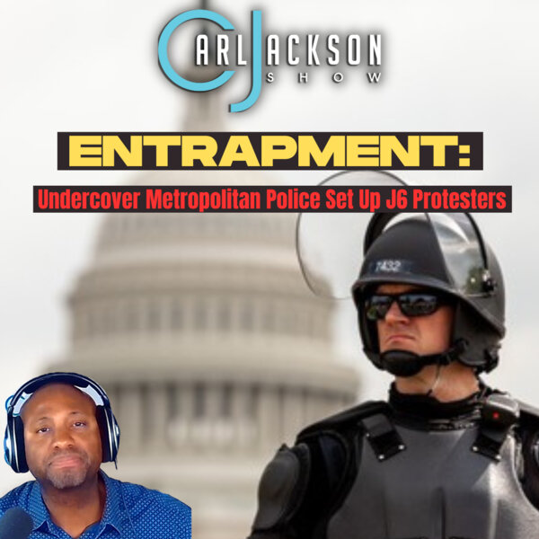 ENTRAPMENT: Undercover Metropolitan Police Set Up J6 Protesters - The ...