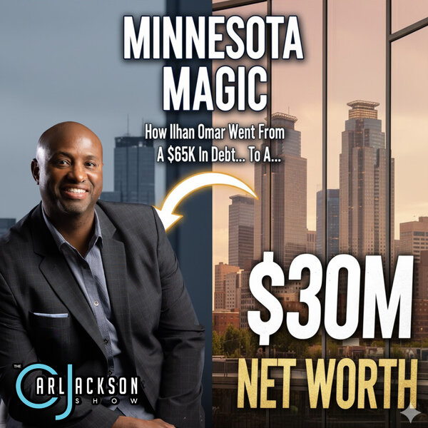 Minnesota Magic: How Ilhan Omar Went From $65K In Debt To A $30M Net ...