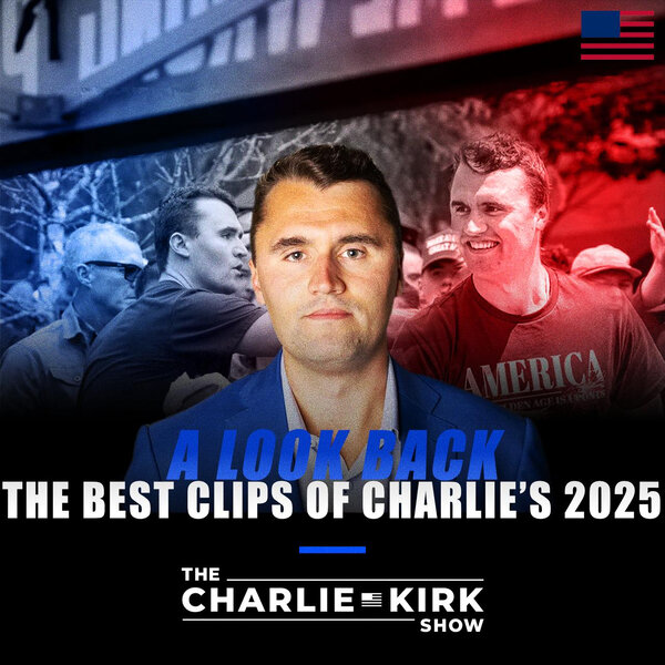 A Look Back: The Best Clips of Charlie's 2025 - The Charlie Kirk Show ...