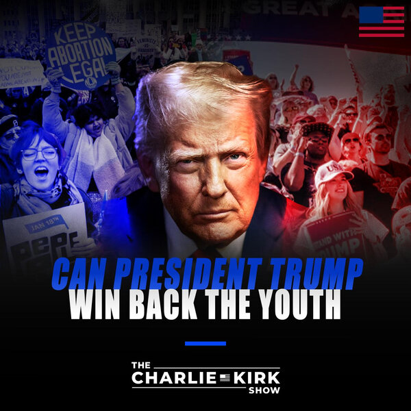 Can President Trump Win Back the Youth? - The Charlie Kirk Show - Omny.fm