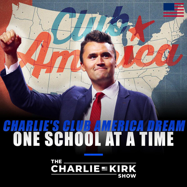 Charlie's Club America Dream, One School At a Time - The Charlie Kirk ...