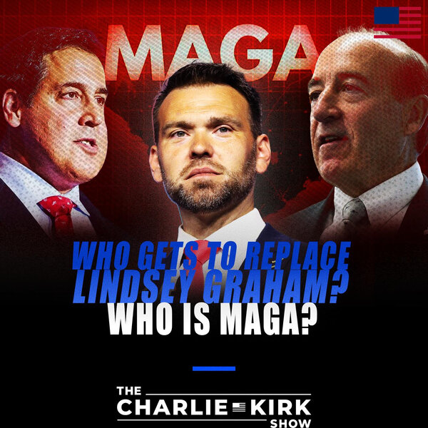 Who Gets To Replace Lindsey Graham? + Who Is MAGA? - The Charlie Kirk ...