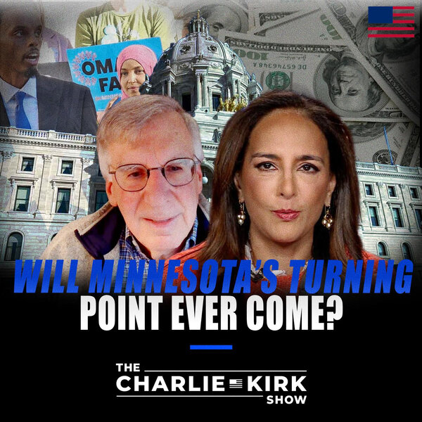 Will Minnesota’s Turning Point Ever Come? - The Charlie Kirk Show - Omny.fm