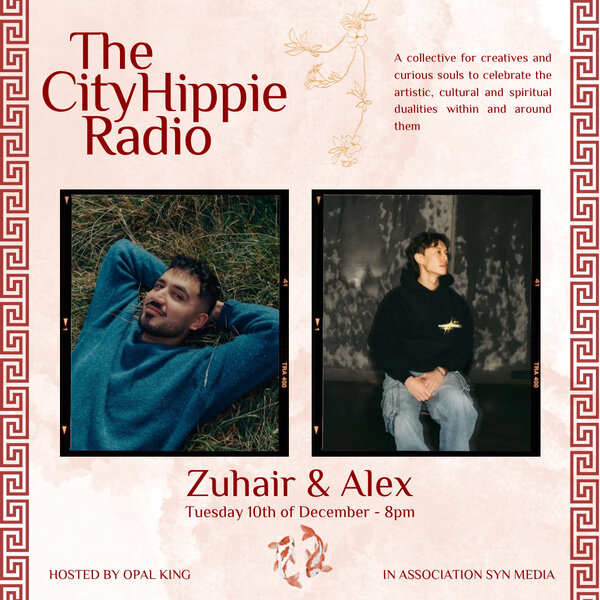 Zuhair & Alex - The City Hippie Radio - Omny.fm