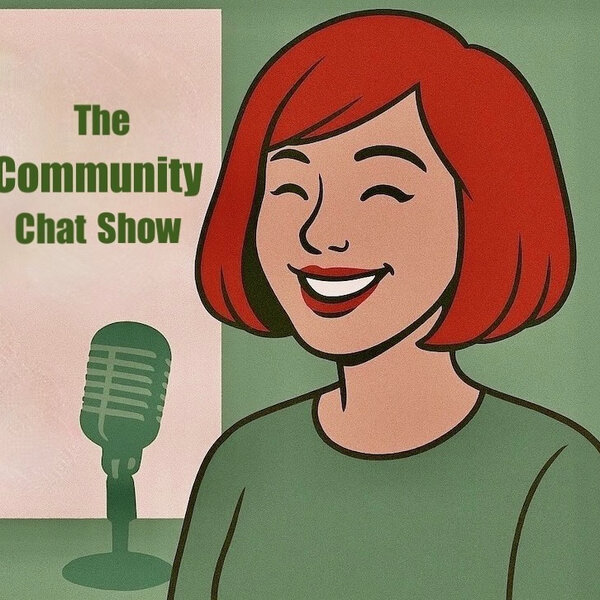 The Community Chat Show Podcast - 2025-9-3 - The Community Chat Show ...