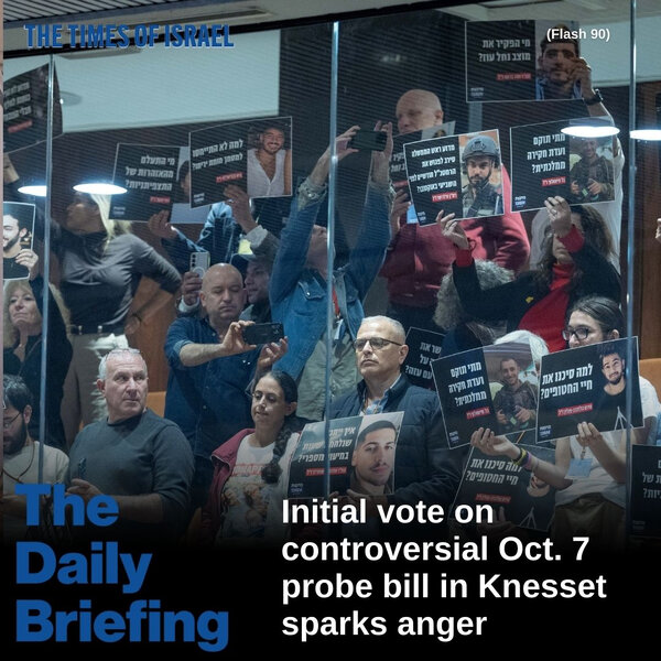Day 811 - Initial vote on controversial Oct. 7 probe bill in Knesset ...