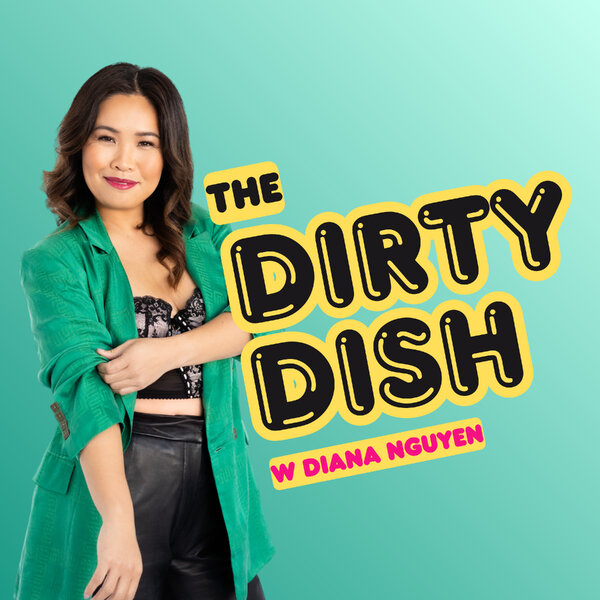 Episode Two - The Shit Dish - The Dirty Dish with Diana Nguyen - Omny.fm